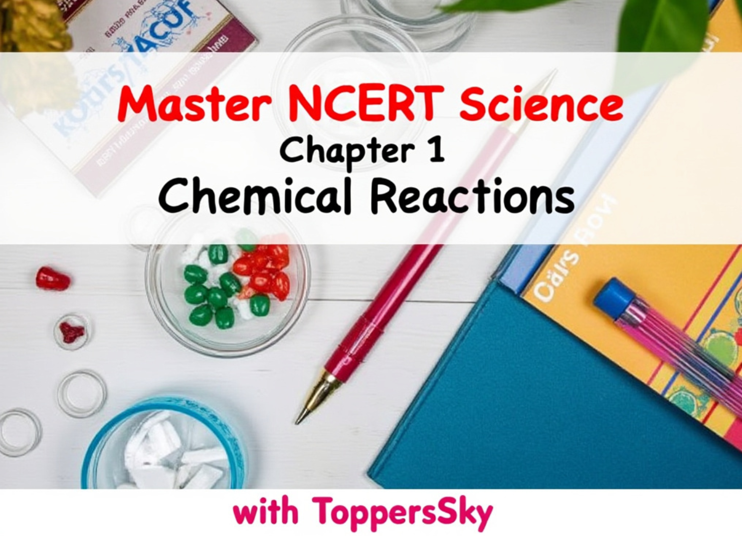Master Class 10 Science Chapter 1- Chemical Reactions